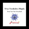 Virus Vocabulary Megaly - Draw Your Own Virus Book - Medulingo